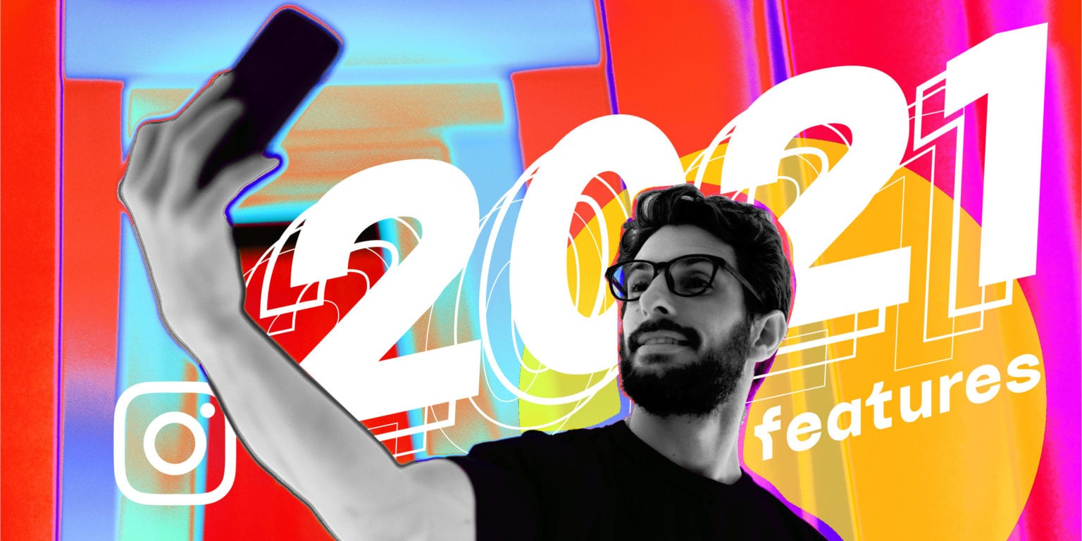 Top 4 Instagram Updates & Features to Use in 2021